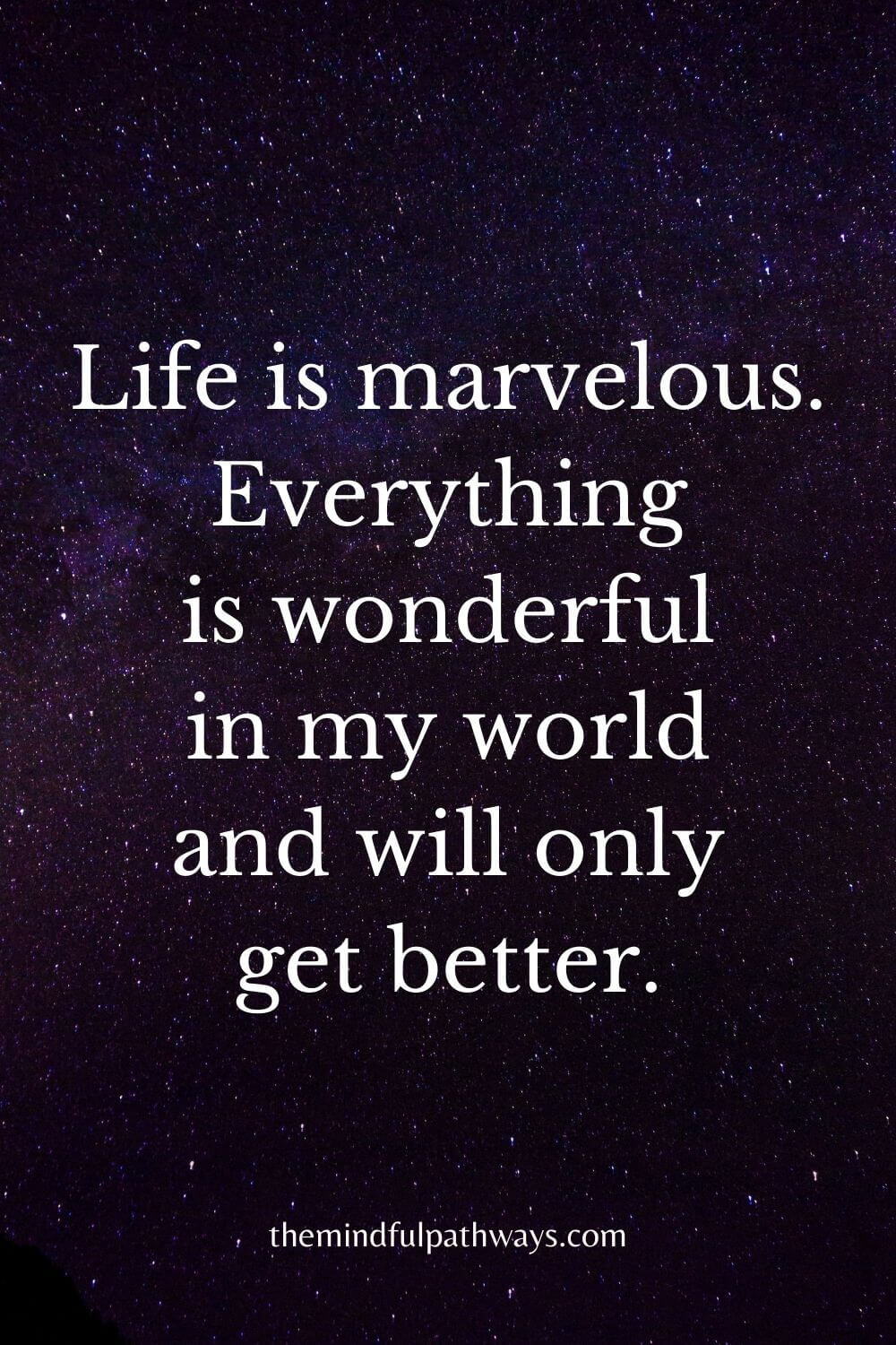 Top 10 Powerful Affirmations for Positive Life Change - The Mindful ...