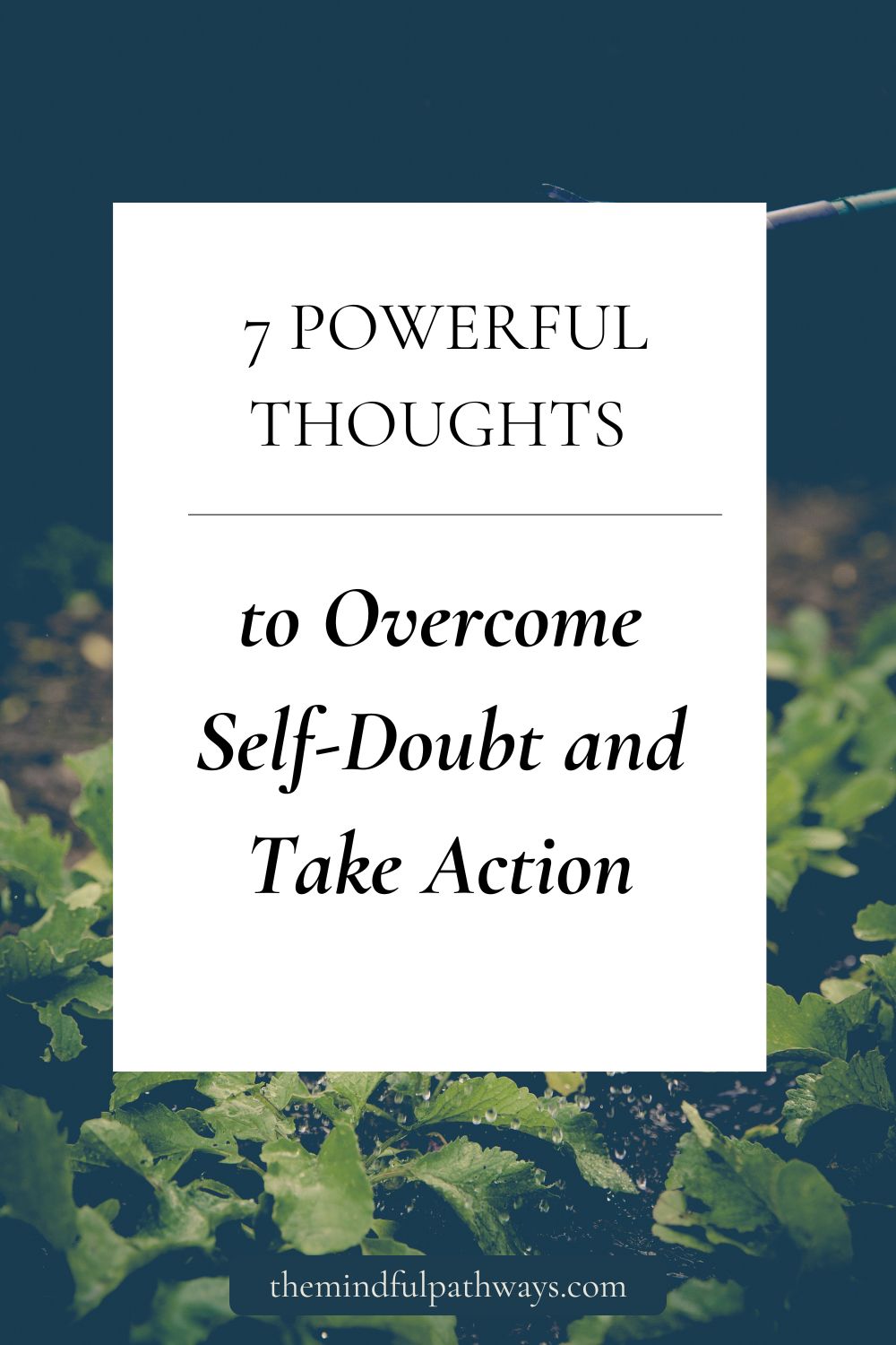 7 Powerful Thoughts to Overcome Self-Doubt and Take Action - The ...